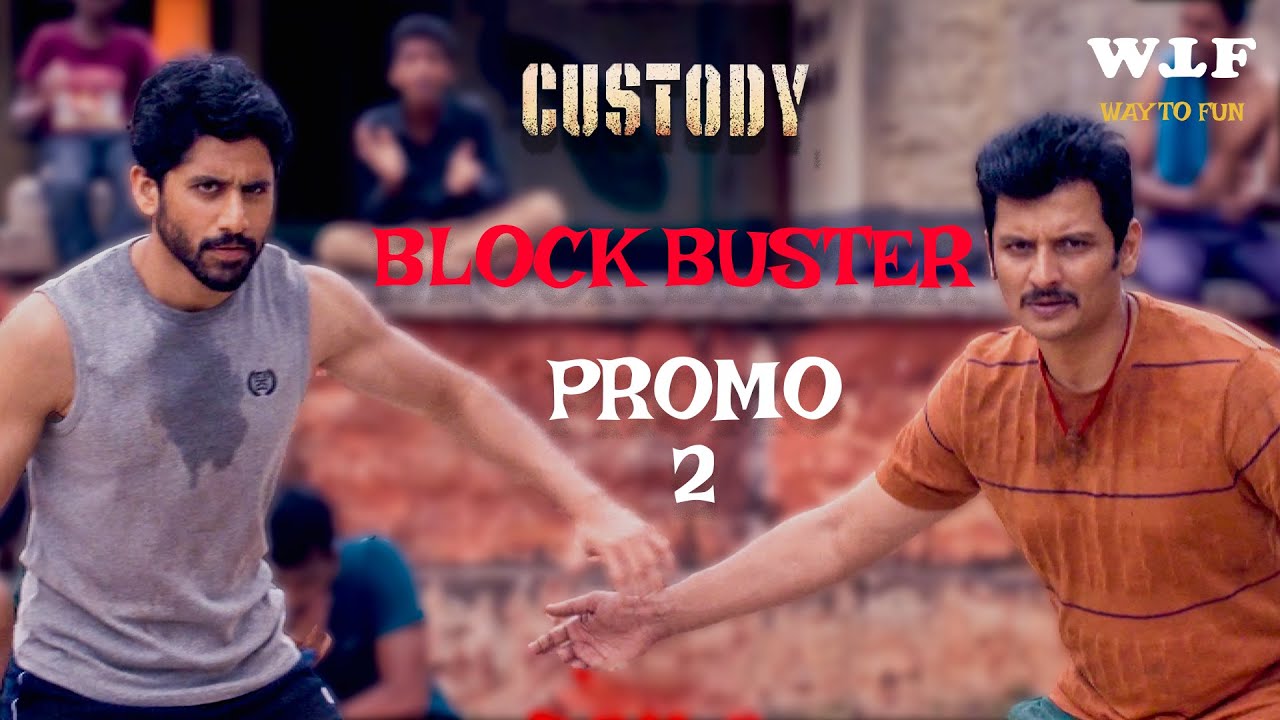BLOCKBUSTER PROMO OF CUSTIDY | Naga Chaitanya | Jeva | Arvind Swami ...