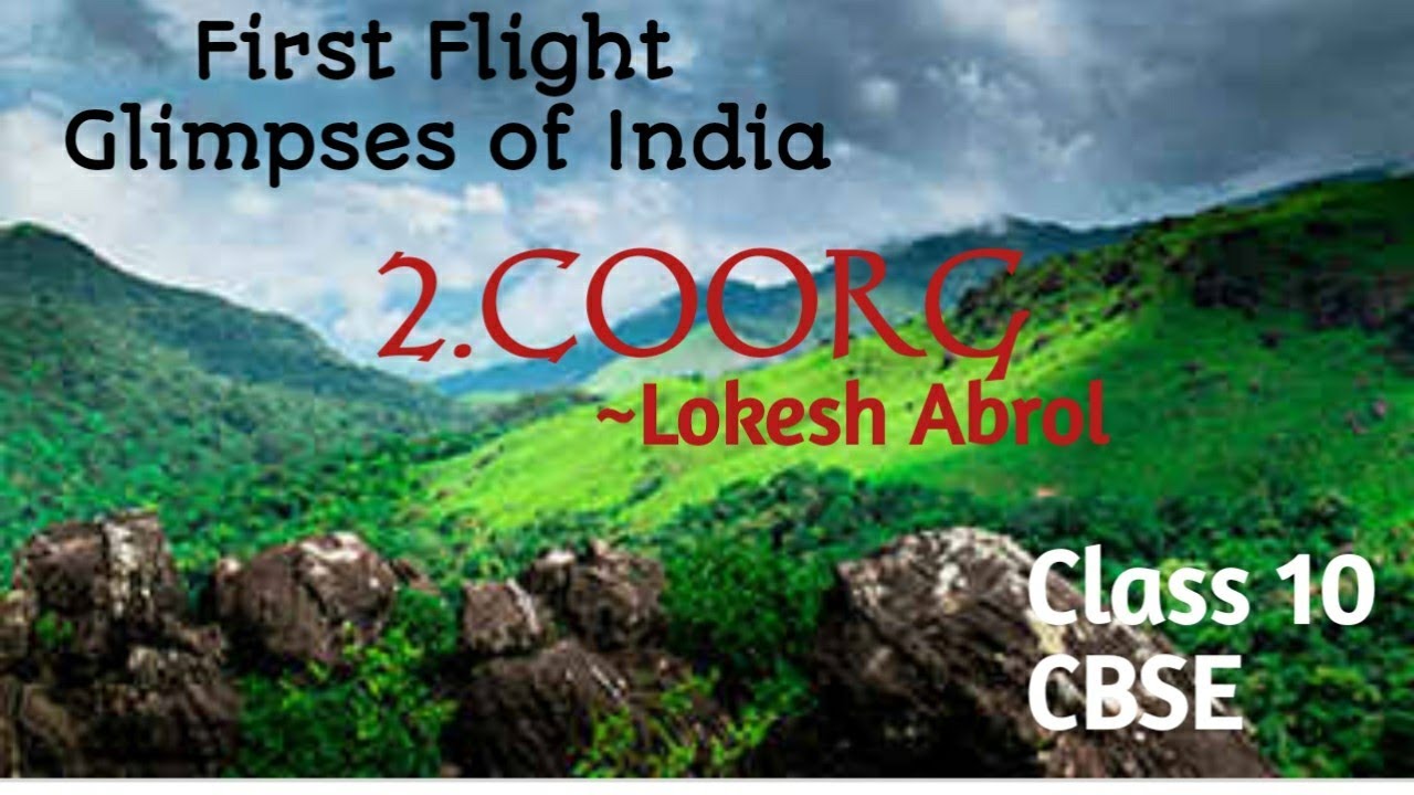 Glimpses of India..2.Coorg ..First Flight..Lesson-7.. Class 10 CBSE ...