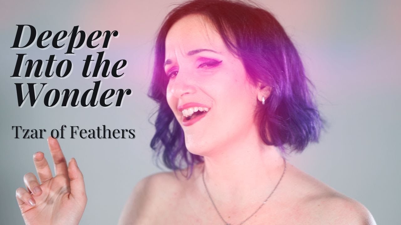Deeper Into the Wonder | Tzar of Feathers feat. Elvann (Official Video ...