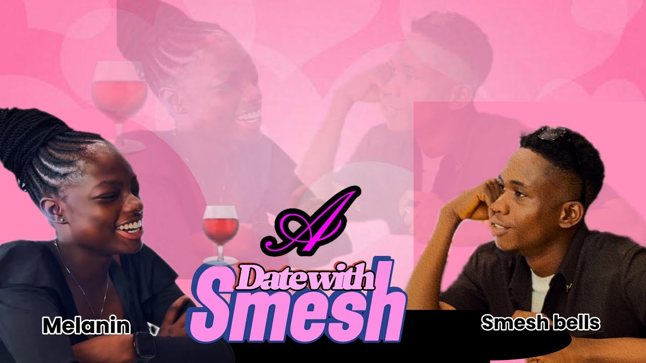 A DATE WITH SMESH BELLS EPISODE 1 FEATURING MELANIN OF TIKTOK - YouTube