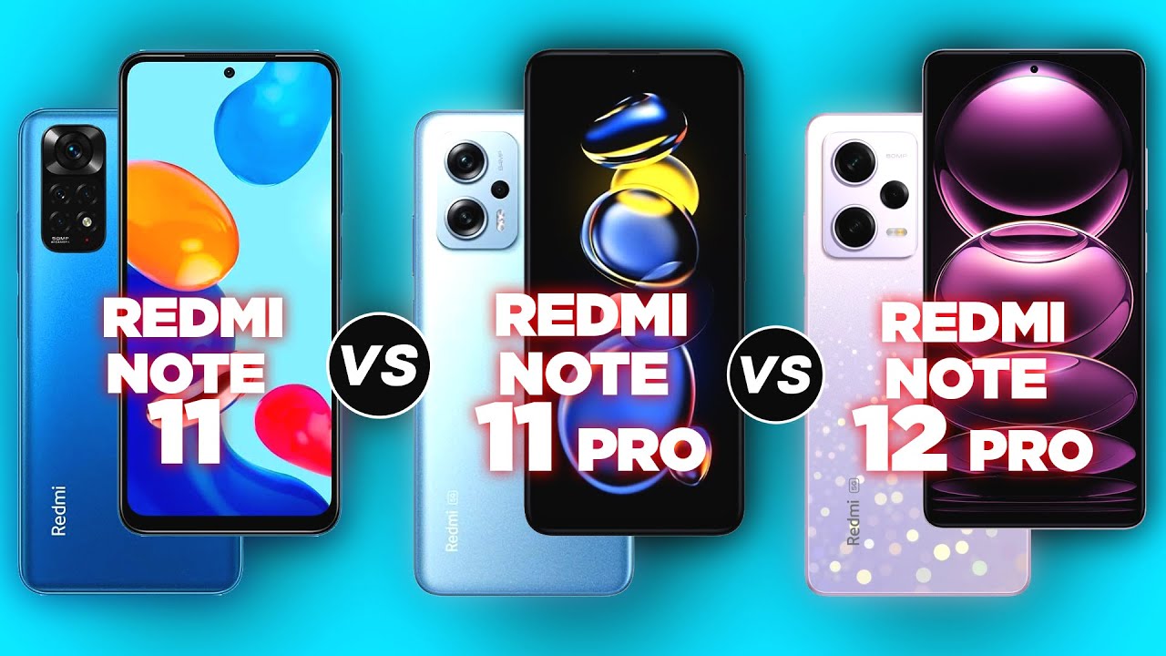 Xiaomi Redmi Note 11 vs Xiaomi Redmi Note 11 Pro vs Xiaomi Redmi Note ...