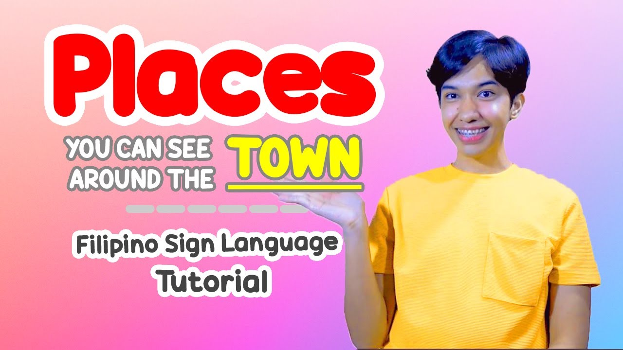 PLACES YOU CAN SEE AROUND THE TOWN [11minutes] | FILIPINO SIGN LANGUAGE ...