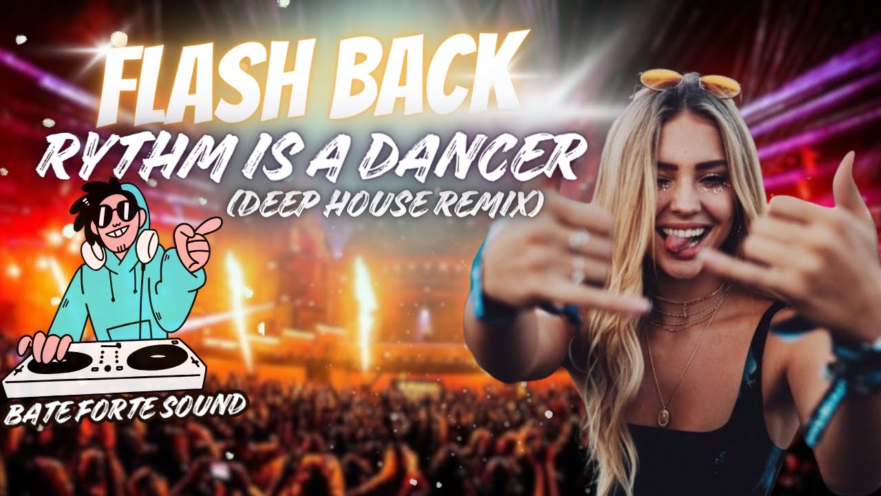 Flashback - Rythm is a Dancer (Deep House Remix) - YouTube