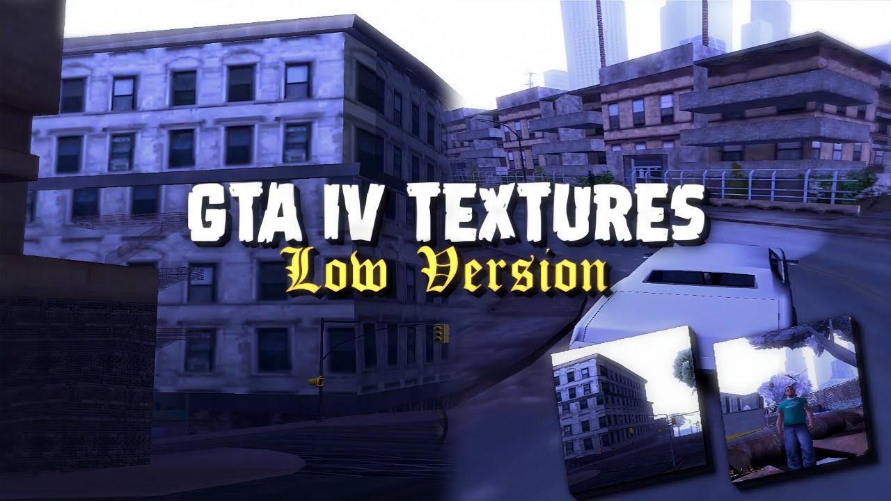 GTA IV TEXTURES LOW VERSION | SMOOTH TEXTURE ! | GTA: SA-MP MOBILE ...