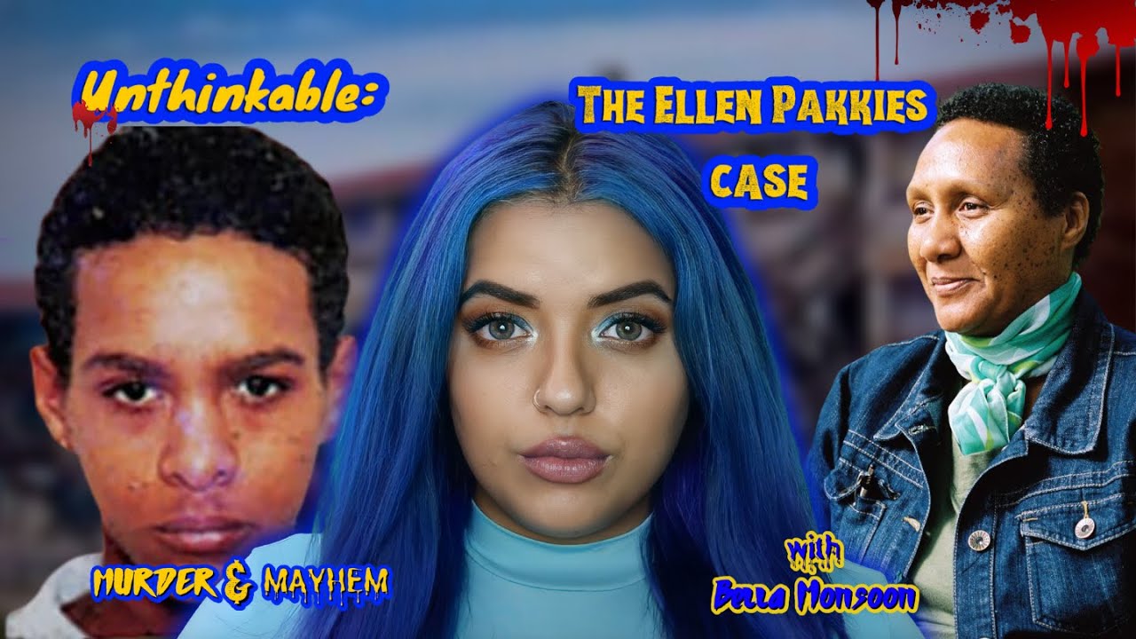 Unthinkable: The Heartbreaking Case of Ellen Pakkies | South African ...
