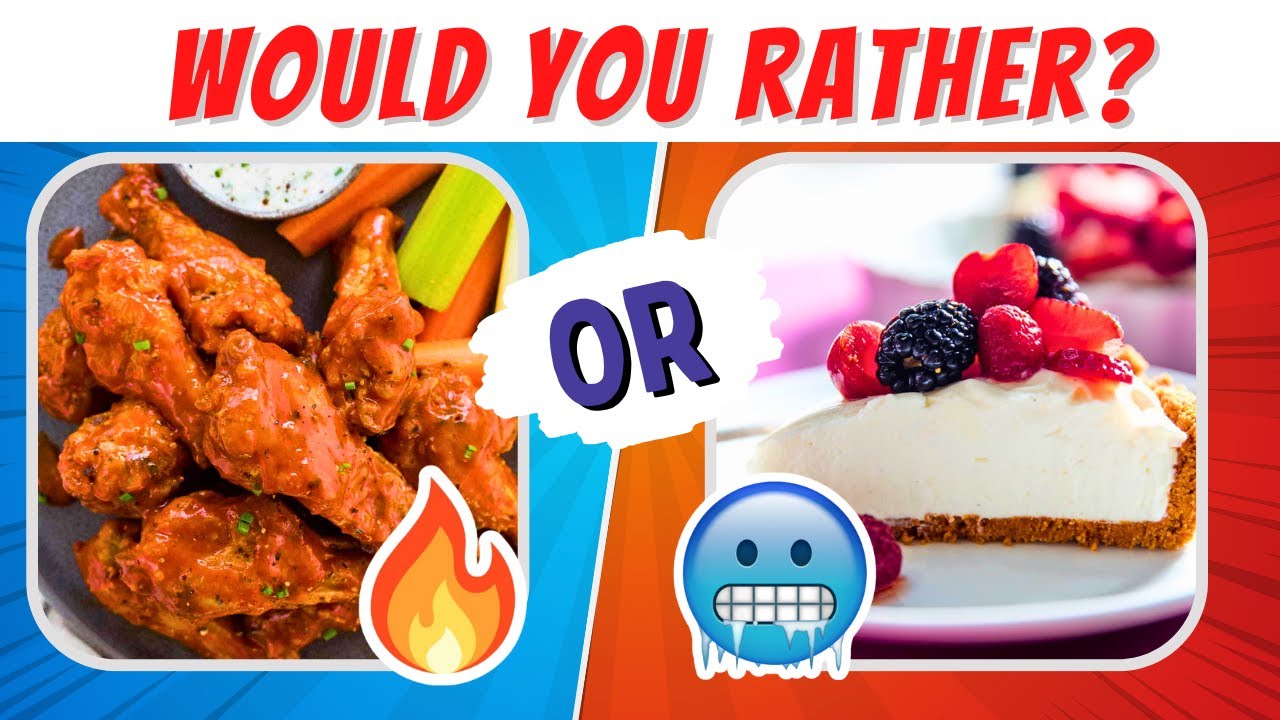 Would You Rather? Pizza vs Ice Cream? 36 HOT vs COLD Food Dilemmas! (8 ...