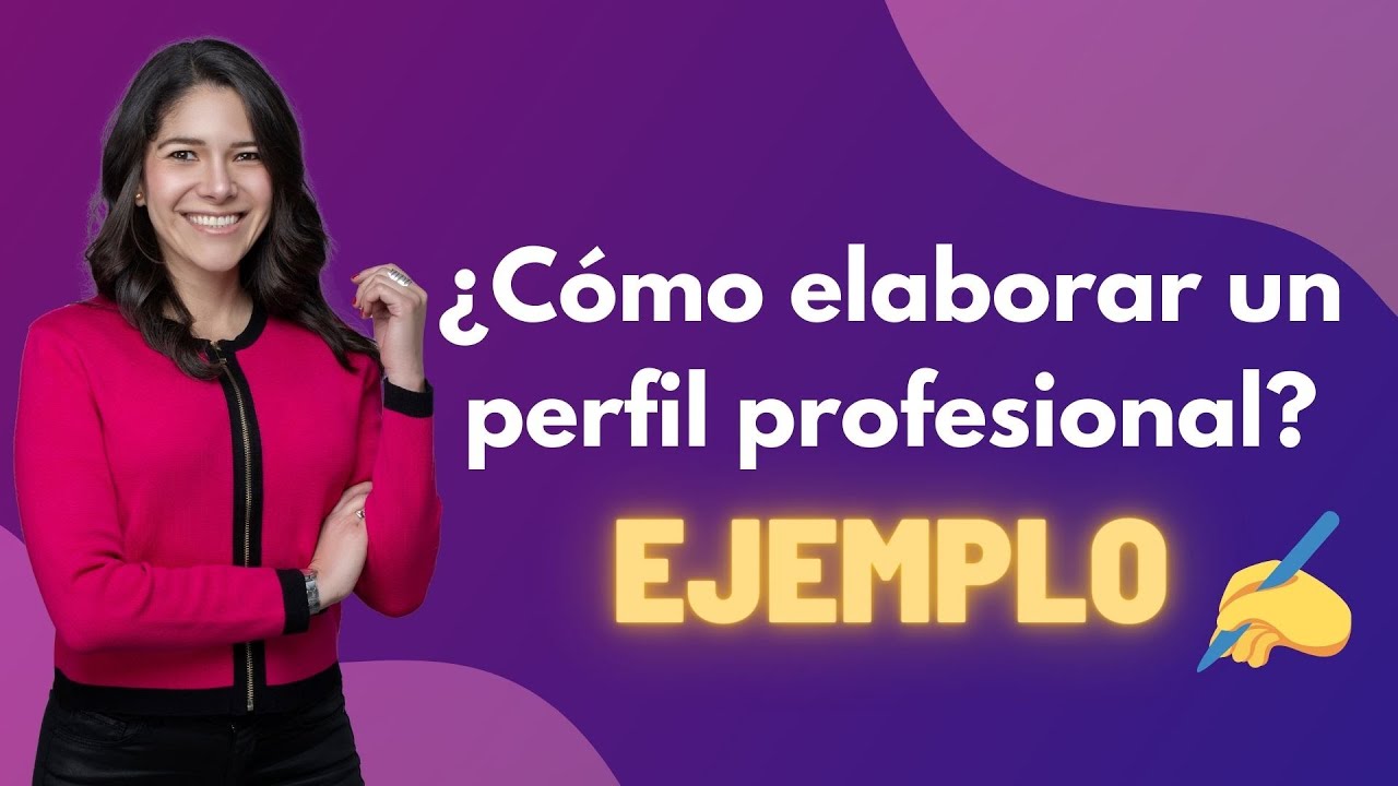 ¿Còmo elaborar un perfil profesional? EJEMPLO ️📄🤫 - YouTube