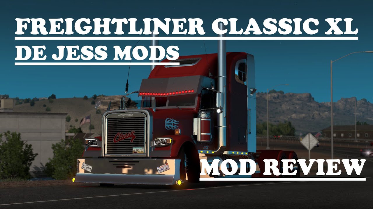 FREIGHTLINER CLASSIC XL DE JESS MODS MOD REVIEW l Mod Review - YouTube