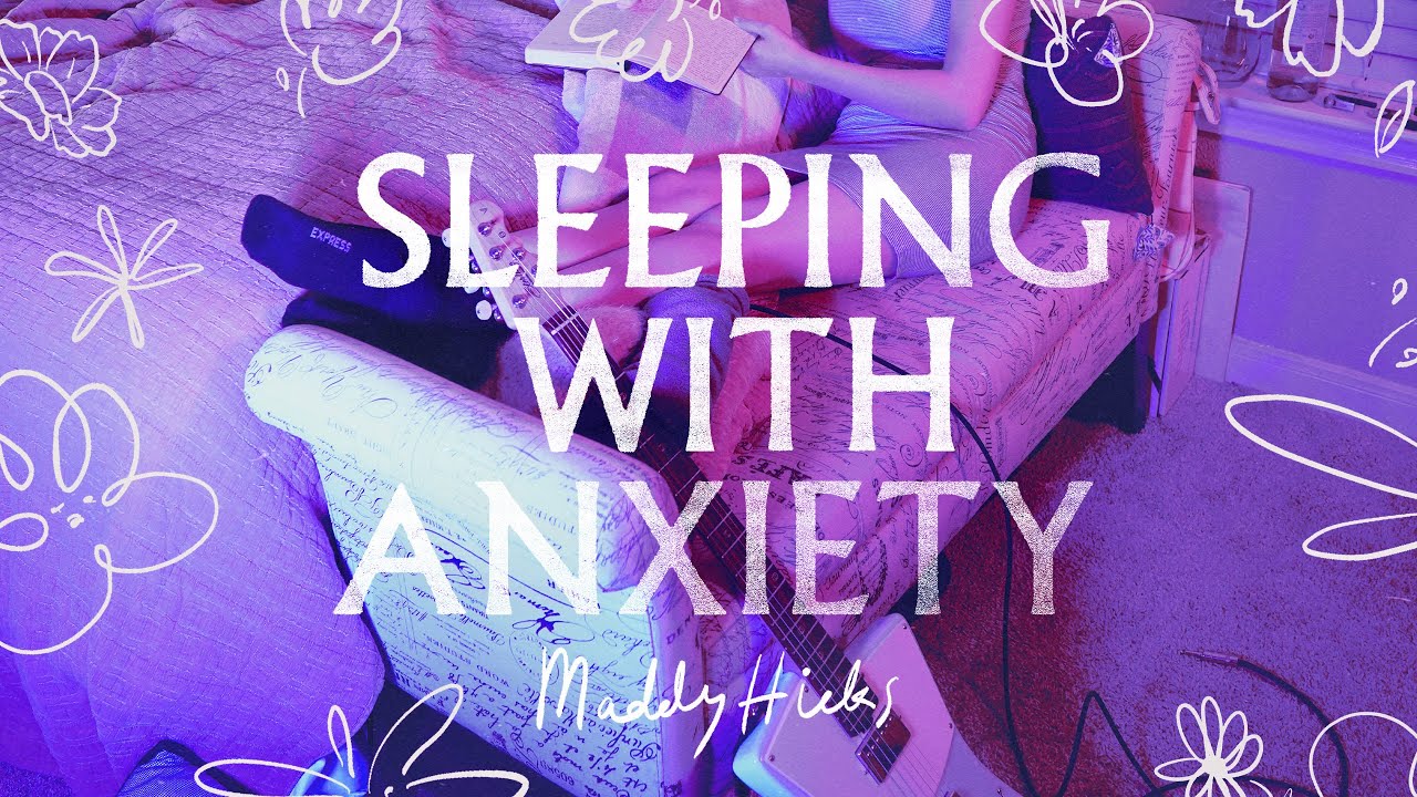 Maddy Hicks - Sleeping with Anxiety (Lyric Video) - YouTube