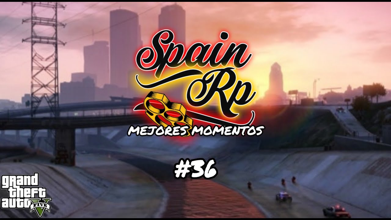 MEJORES MOMENTOS SPAIN RP #36 // CNI EN ACCIÓN 👮 - YouTube