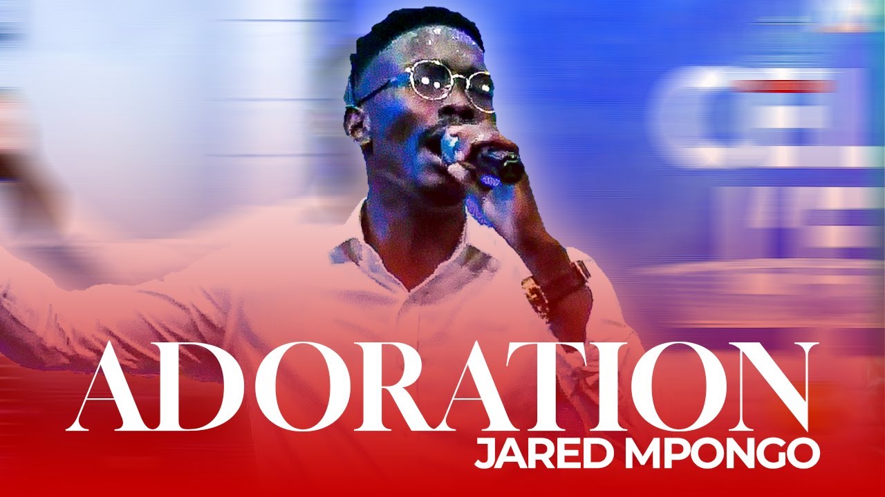 ADORATION JARED MPONGO CITE BETHEL - YouTube