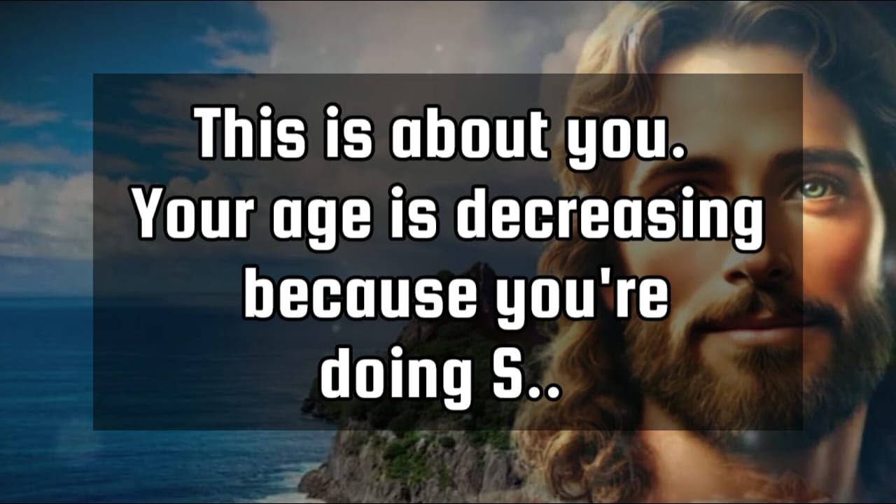 God's message📩This is about you. Your age is decreasing because you're ...