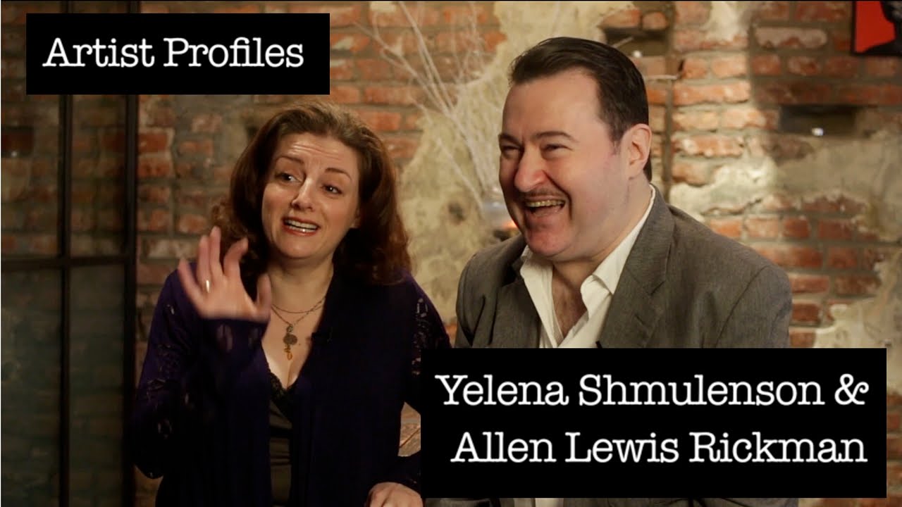 Artist Profiles: Yelena Shmulenson & Allen Lewis Rickman - YouTube