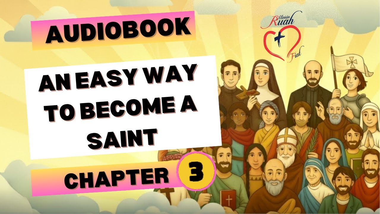 Audiobook: 🇻🇦 An Easy Way to Become a Saint. Chapter 3 @MisionRuah ...
