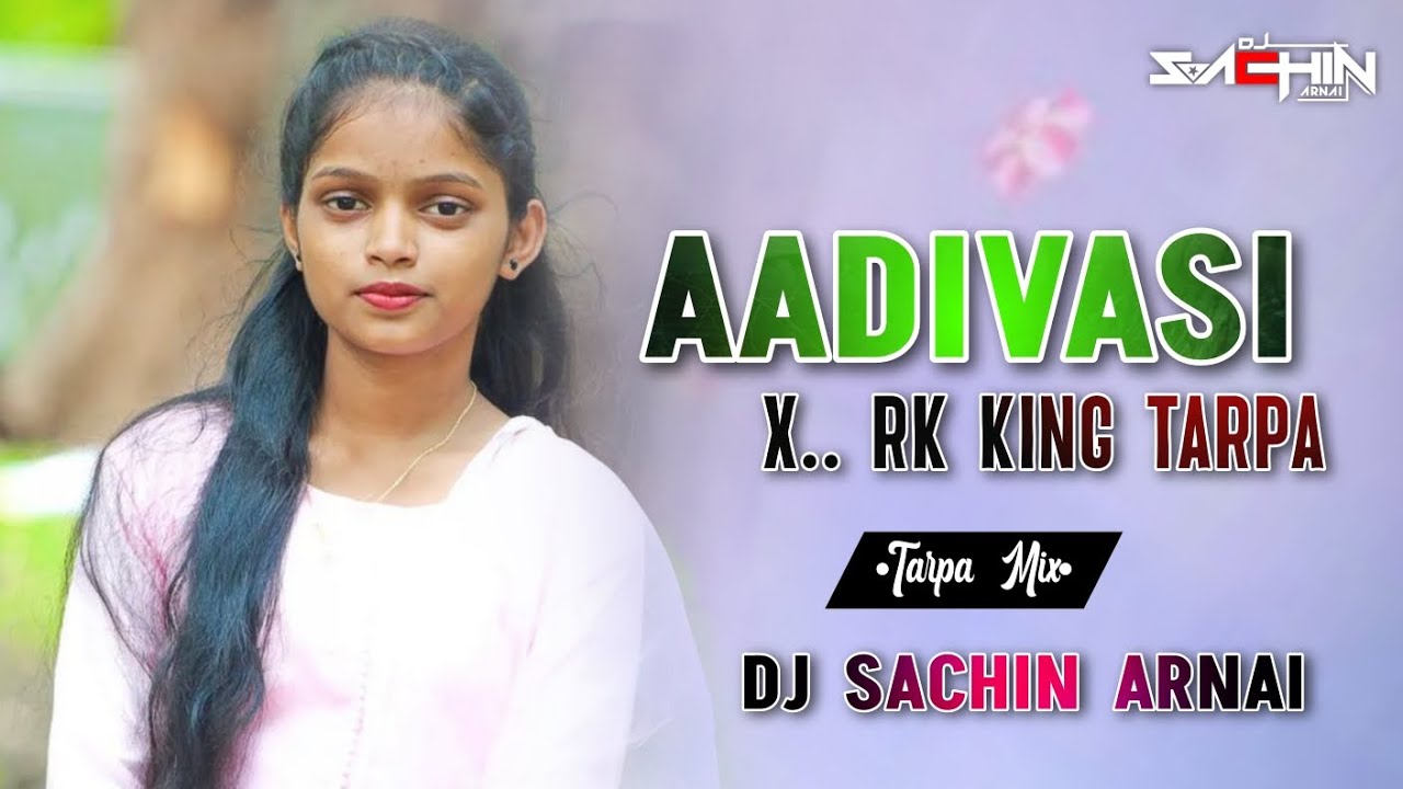 Adivasi x Rk King Tarpa 2 | Tarpa Mix | DJ Sachin Arnai - YouTube