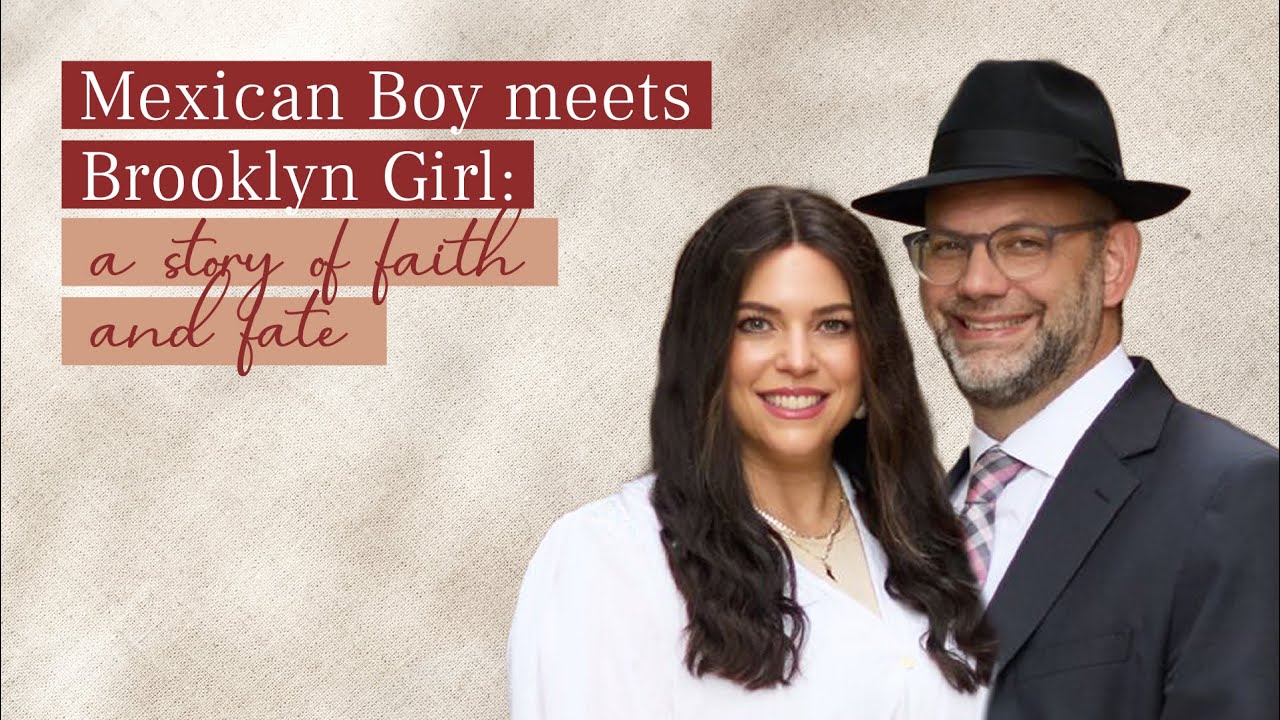 Mexican Boy meets Brooklyn Girl: An Unbelievable Love Story of Faith & Fate | Yaffa & Nisso ...