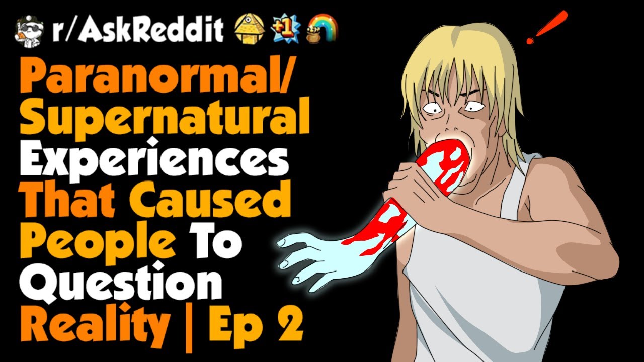 What Paranormal Experience Made You Question Reality? - YouTube