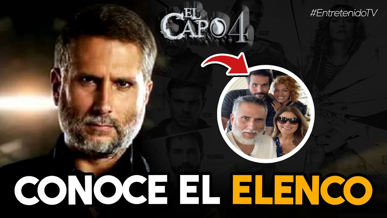 EL CAPO 4: Conoce El Elenco De La Última Temporada | Gran Estreno 2023 ...