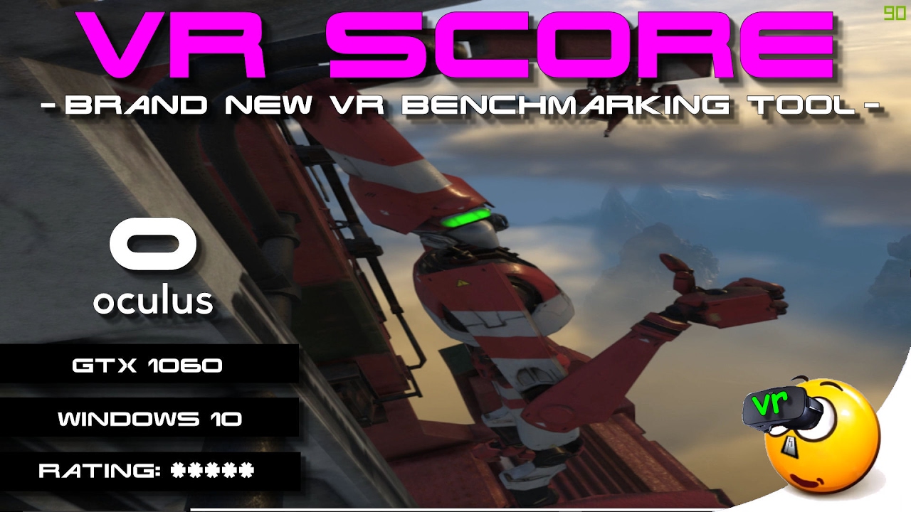 VR | VR Score Benchmark Experience | Oculus Rift | GeForce GTX 1060 ...