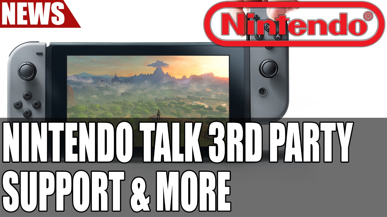 Nintendo Talk Nintendo Switch Third Party Support & More - YouTube