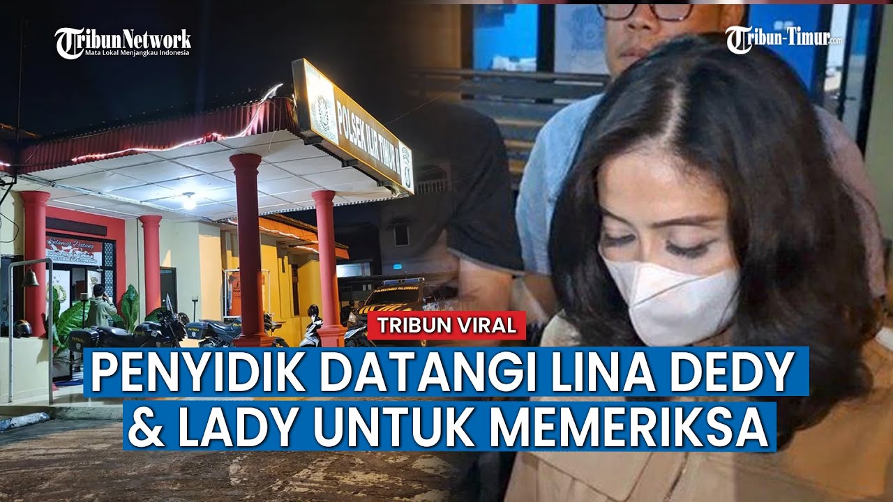 Momen Lady dan Lina Dedy Diperiksa Polsek Ilir Timur II Hingga Malam ...