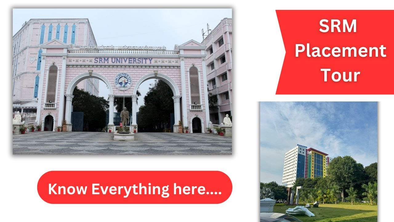 SRM University Tour | SRM Placement Tour | SRMIST Tour | SRM Hostel | SRM Tech Park | SRM Nagar ...
