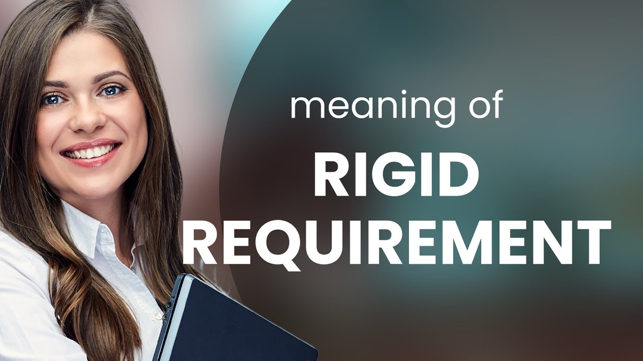 Understanding "Rigid Requirement": A Guide to Essential English Phrases ...