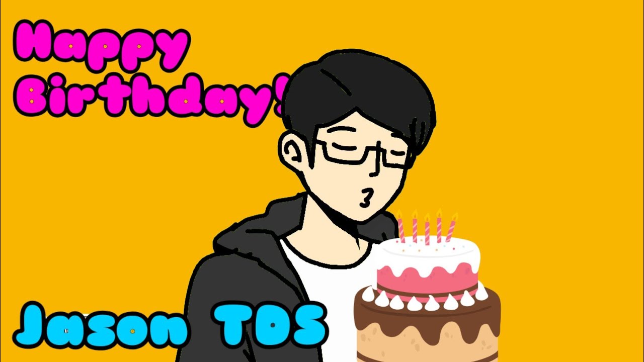 Happy Birthday @Jason_TDS 👀 #1 - YouTube