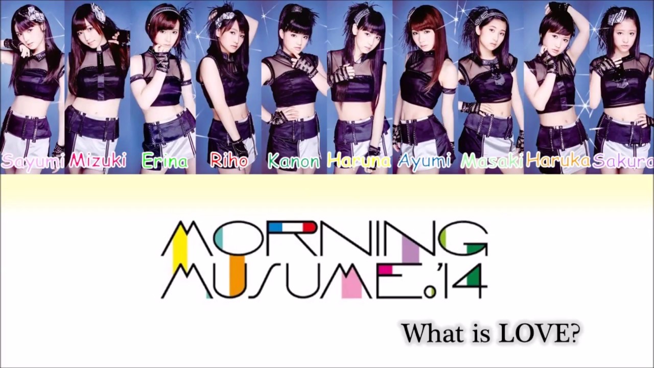 Morning Musume '14 (モーニング娘。'14) - What is LOVE? (KAN|ROM|ENG COLOR ...