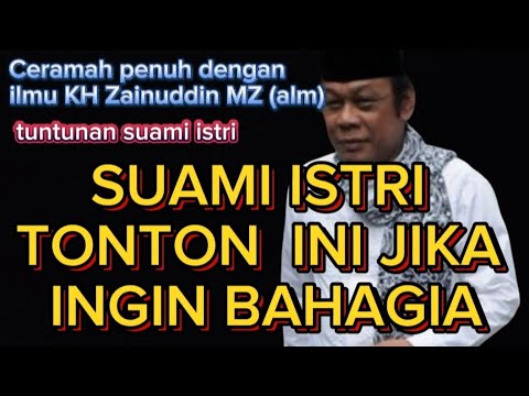 TERBARU !! Tuntunan Suami dan Istri || ceramah KH Zaenuddin MZ (alm)