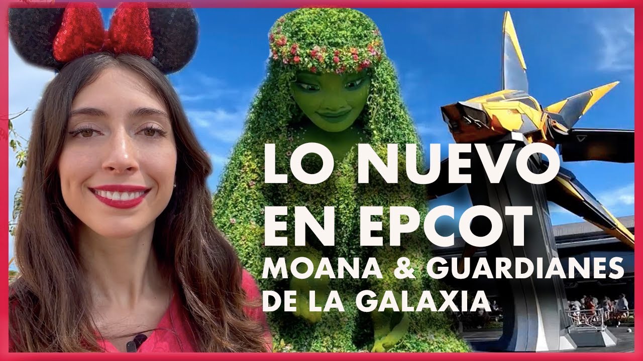 Lo nuevo en EPCOT: Moana y Guardianes de la Galaxia/ Ale Toledano - YouTube