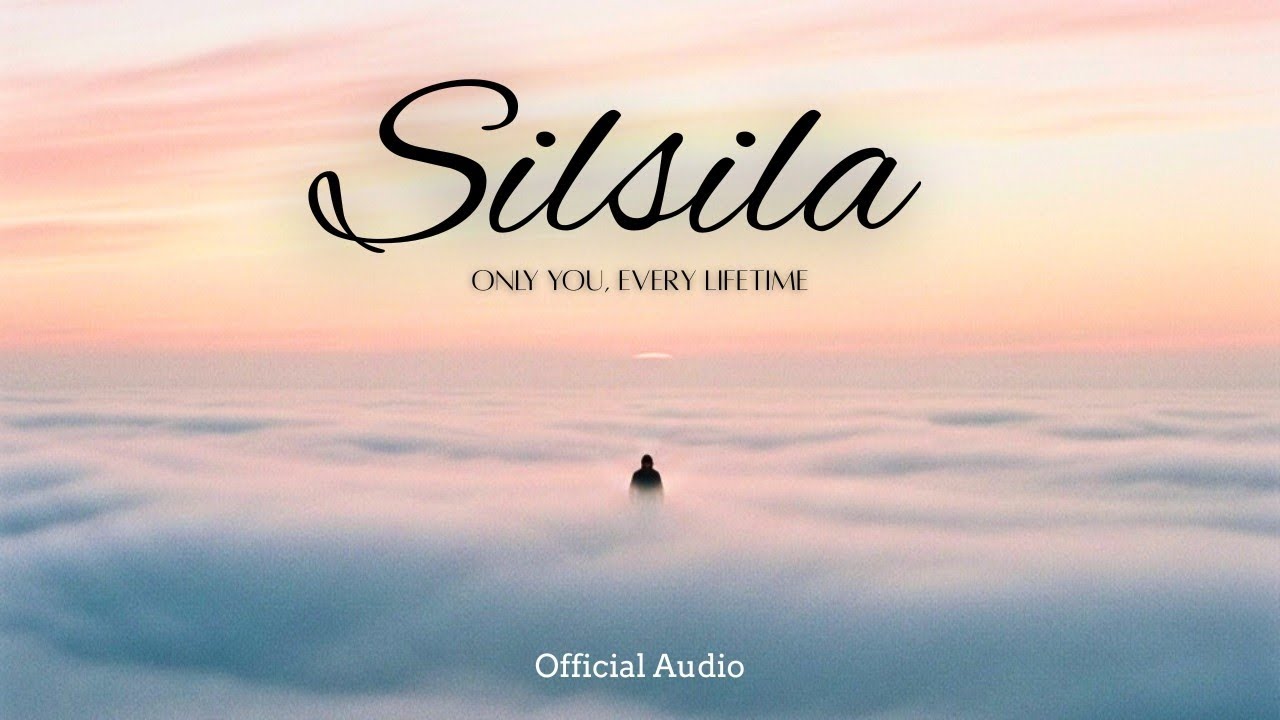 Silsila -- Only You, Every Lifetime | Official Audio | Hello Gaane ...