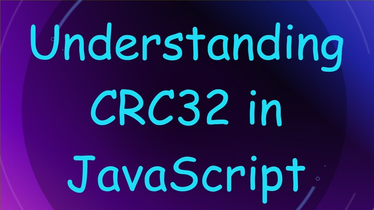 Understanding CRC32 in JavaScript - YouTube