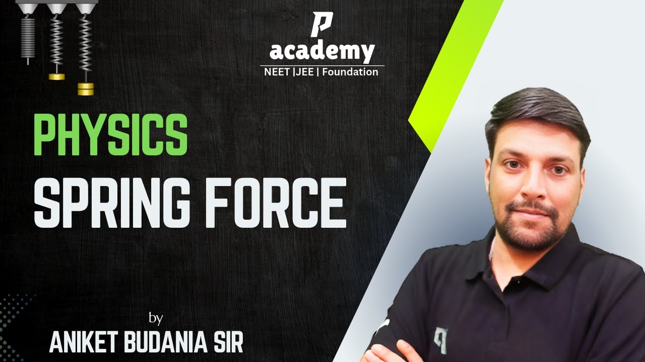 Springs Forces | Forces & Motion | Physics | P Academy | #NEET2025 | # ...