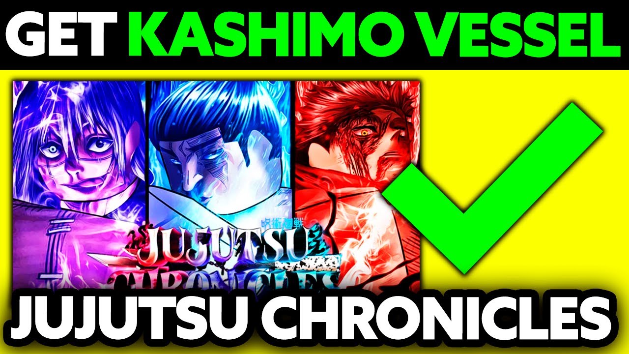 How To Get Kashimo Vessel in Jujutsu Chronicles (2025) - Step by Step ...