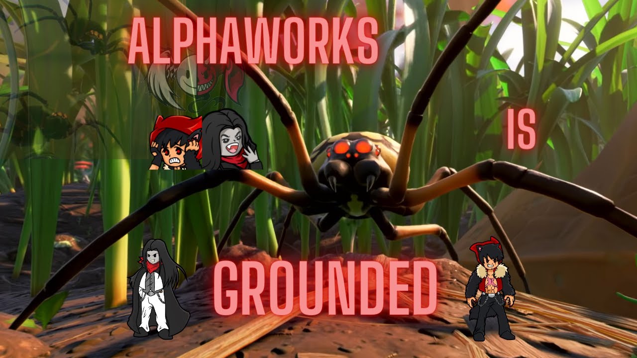 [Grounded] AlphaWorks is GROUNDED, but that won't stop Us!! #razerstreamer - YouTube