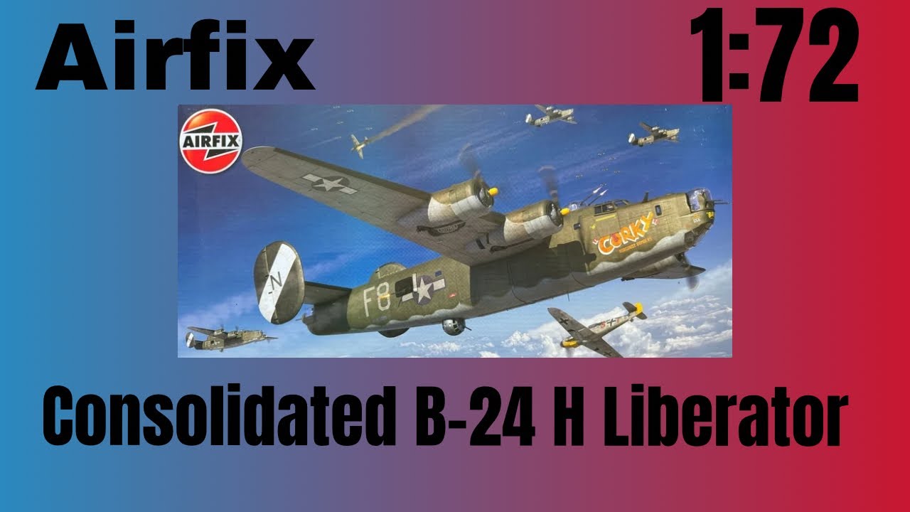 AIRFIX Consolidated B-24 H Liberator 1:72 - YouTube