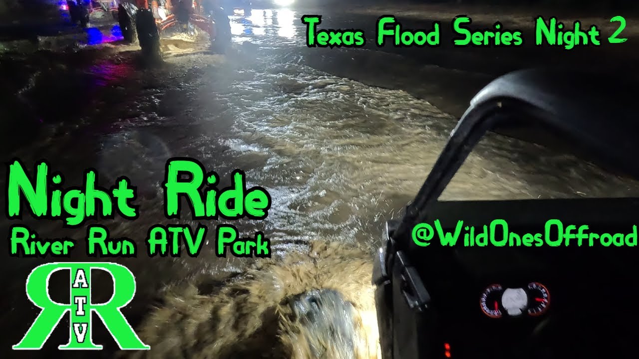 Texas Flood at River Run ATV Park - Night Ride [Day 2] - YouTube