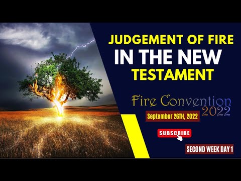 Judgment Of The Fire In The New Testament || Fire Journey Day 6 || MON ...