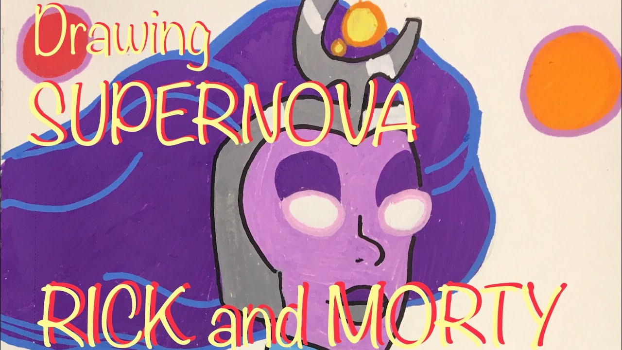 Drawing Supernova (Rick and Morty) - YouTube