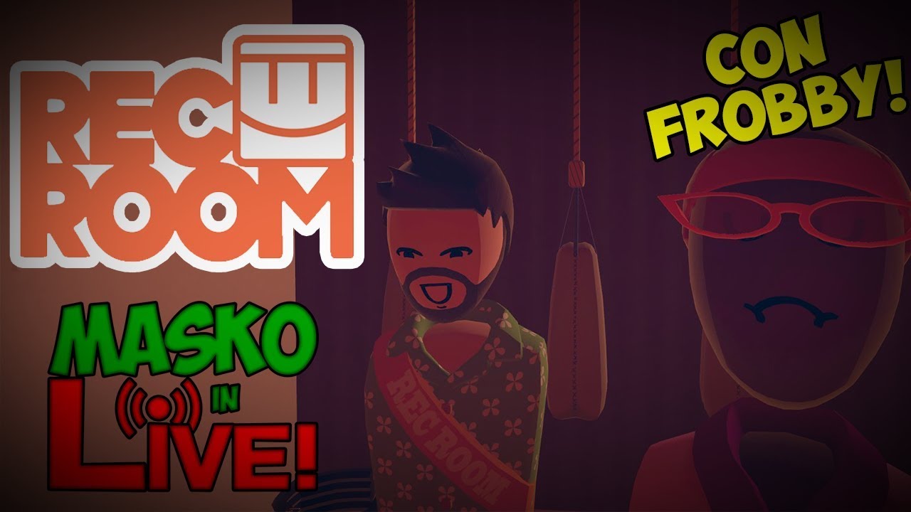 LIVE - Giochiamo a RecRoom con Frobby! - YouTube