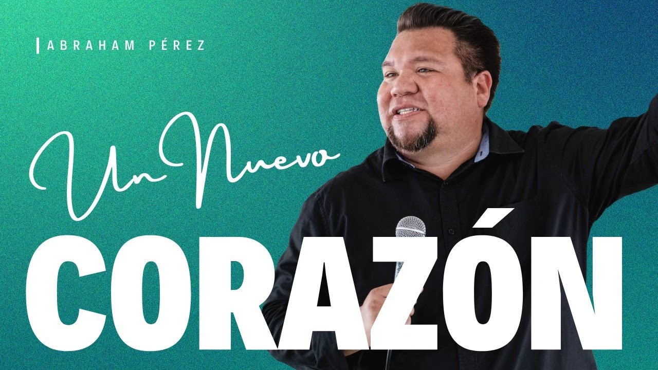 "UN NUEVO CORAZÓN " o "CÓMO NACER DE NUEVO"//Abraham Pérez Lara ...