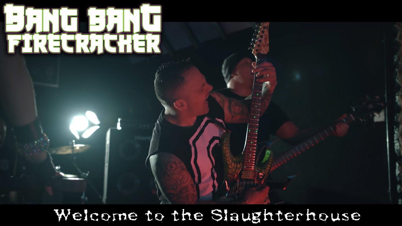 BANG BANG FIRECRACKER - Welcome to the Slaughterhouse (OFFICIAL MUSIC ...
