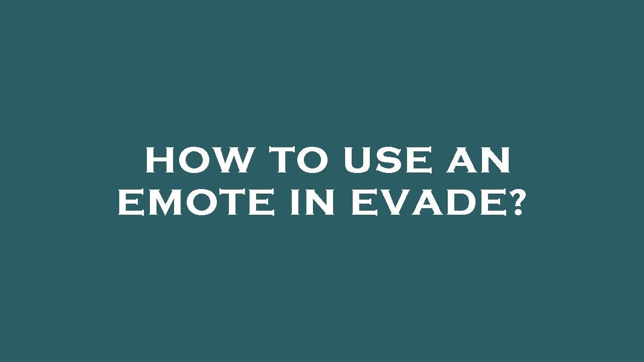 How to use an emote in evade? - YouTube