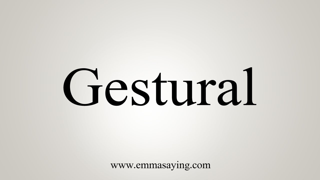 How To Say Gestural - YouTube