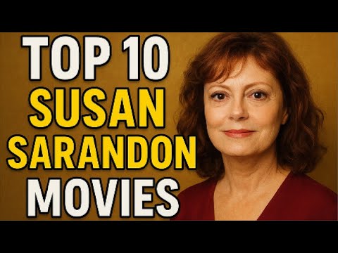Top 10 Susan Sarandon Movies
