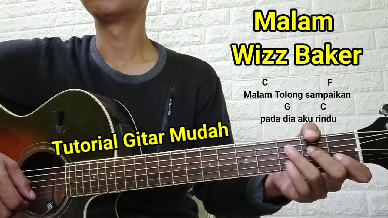 (Chord) malam - Wizz Baker | malam tolong sampaikan pada dia aku rindu | Viral tiktok - YouTube