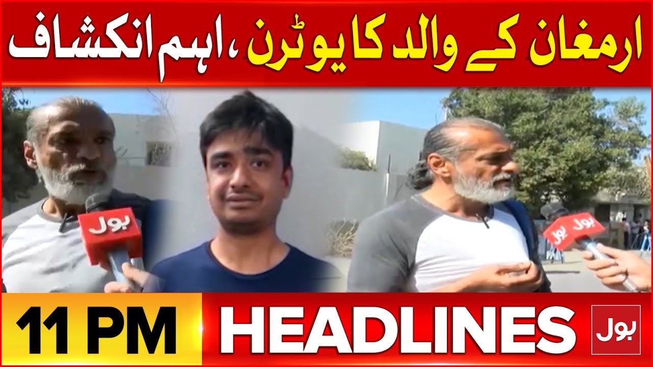 Armaghan Father Shocking Statement | BOL News Headline At 11 PM | BOL ...
