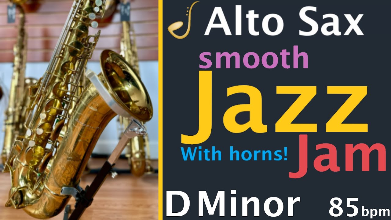 Alto Saxophone Smooth Jazz Backing Track Jam in D Minor | Improvisation ...