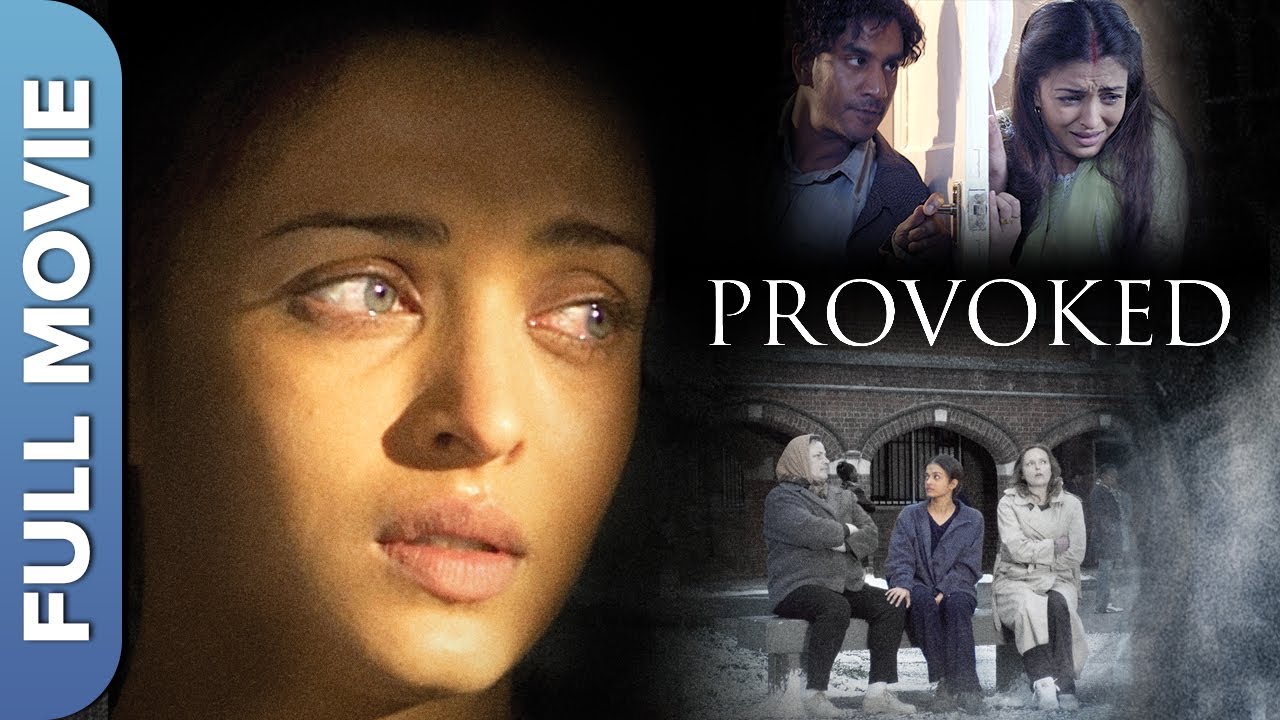 Provoked | Hindi Full Movie | Aishwarya Rai Bachchan, Michael Watson ...